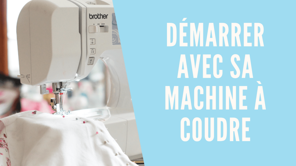 Apprendre à utiliser sa machine à coudre